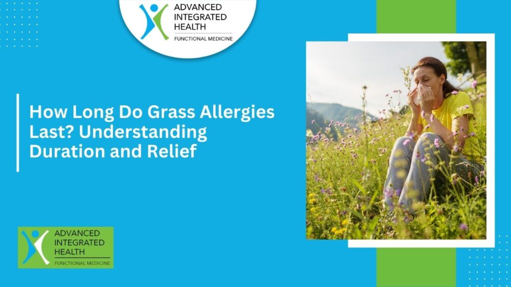 How Long Do Grass Allergies Last? Understanding Duration and Relief